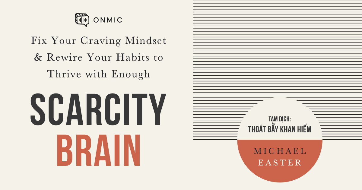 Scarcity Brain (Tạm dịch: Thoát bẫy khan hiếm) - Sách rút gọn